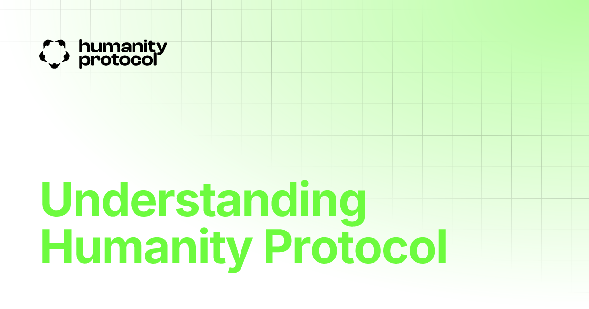 Understanding Humanity Protocol | Humanity Protocol Docs