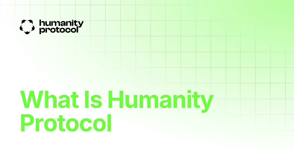What Is Humanity Protocol | Humanity Protocol Docs